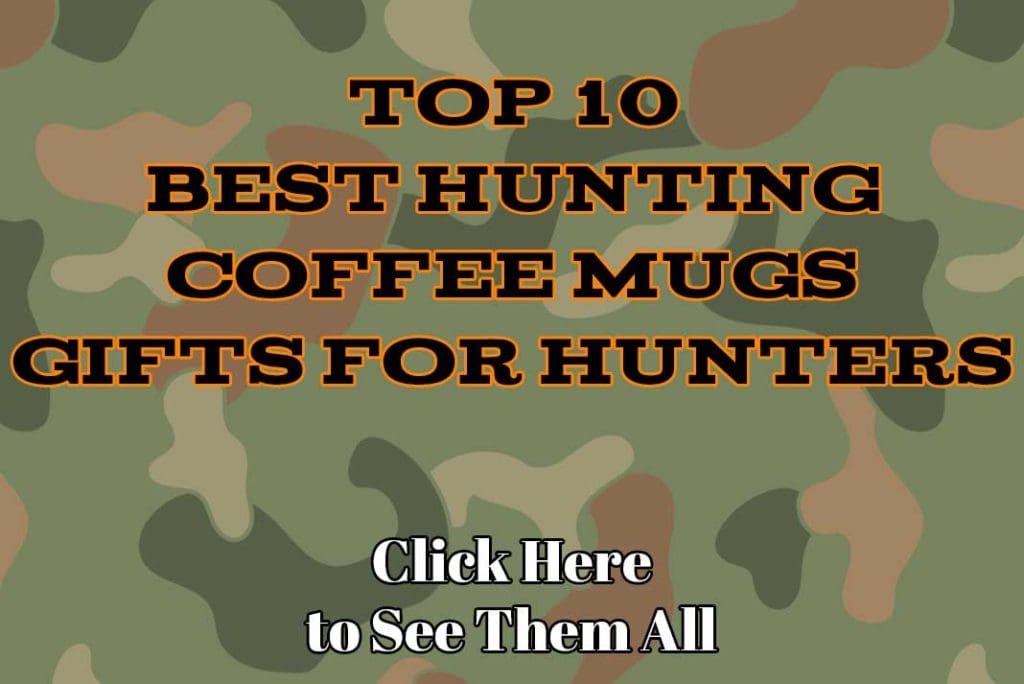 Top 10 Best Hunting Coffee Mugs Gifts for Hunters | Hunting Magazine